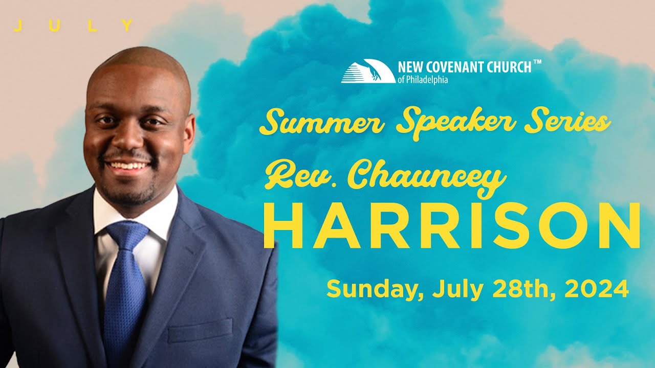 Summer Speaker Series - Rev. Chauncey Harrison - July 28th - New ...