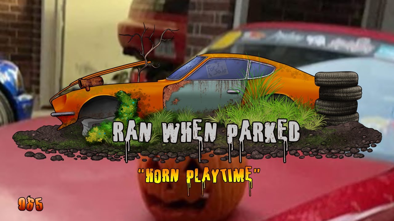 Ran When Parked - 065 - "Horn Playtime" - YouTube