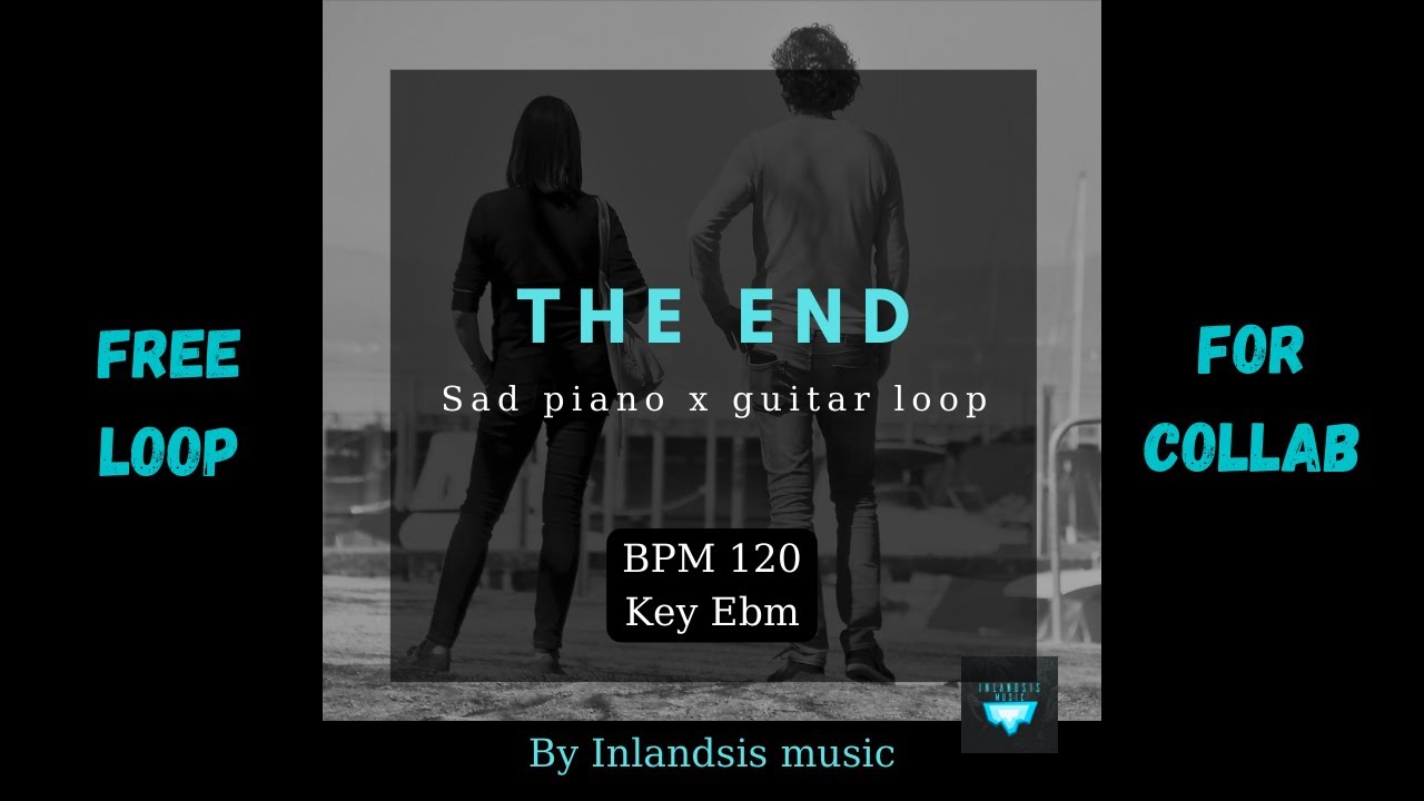 [FREE LOOP] Sad piano x guitar loop "The end" BPM 120 Key Ebm - YouTube