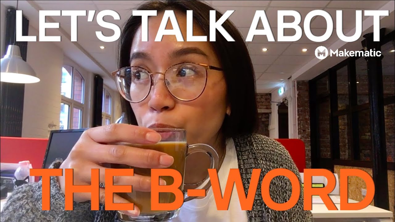 Let s Talk About The B Word Makematic Behind The Scenes Episode 2 let-s-talk-about-the-b-word-makematic-behind-the-scenes-episode-2