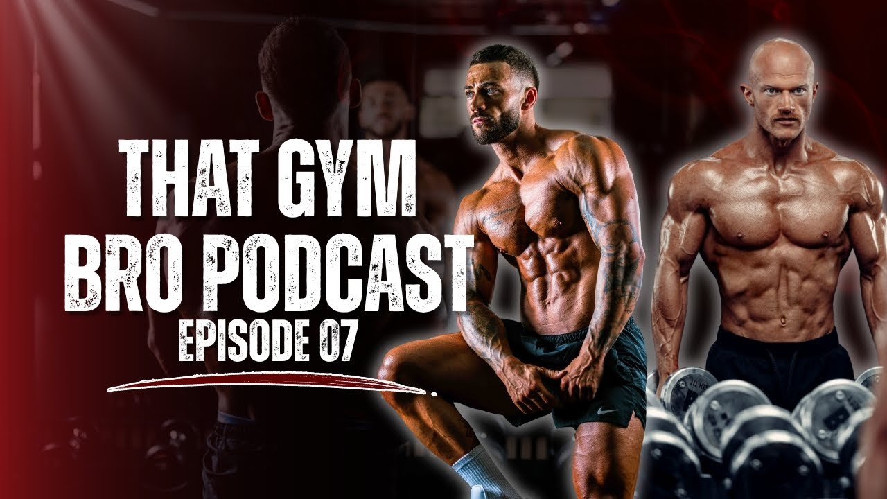 That Gym Bro Podcast - Episode 7 - YouTube