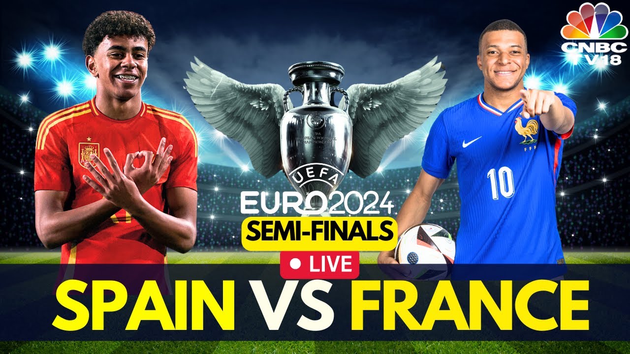 EURO 2024 LIVE: Spain Vs France LIVE Score | UEFA EURO Semifinals ...