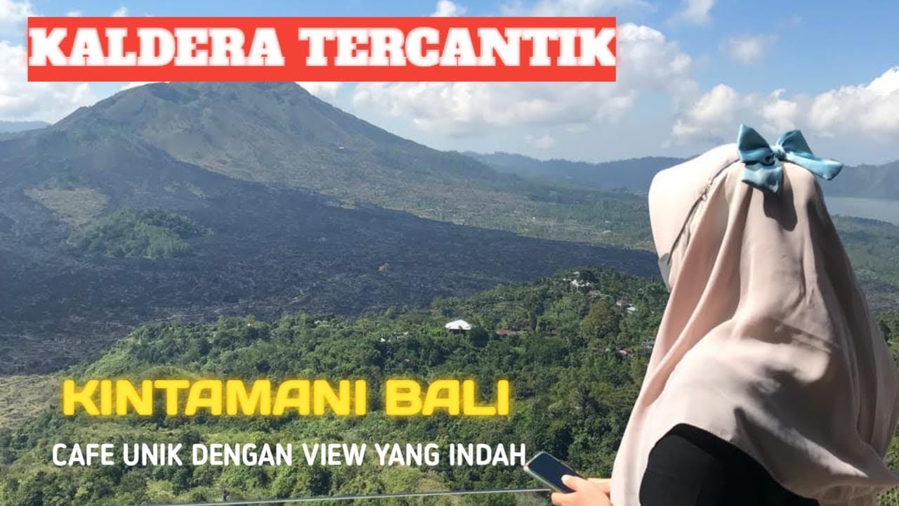 Kaldera Tercantik ada di Bali ? 🙀 | Cafe dengan View Indah di Kintamani ...