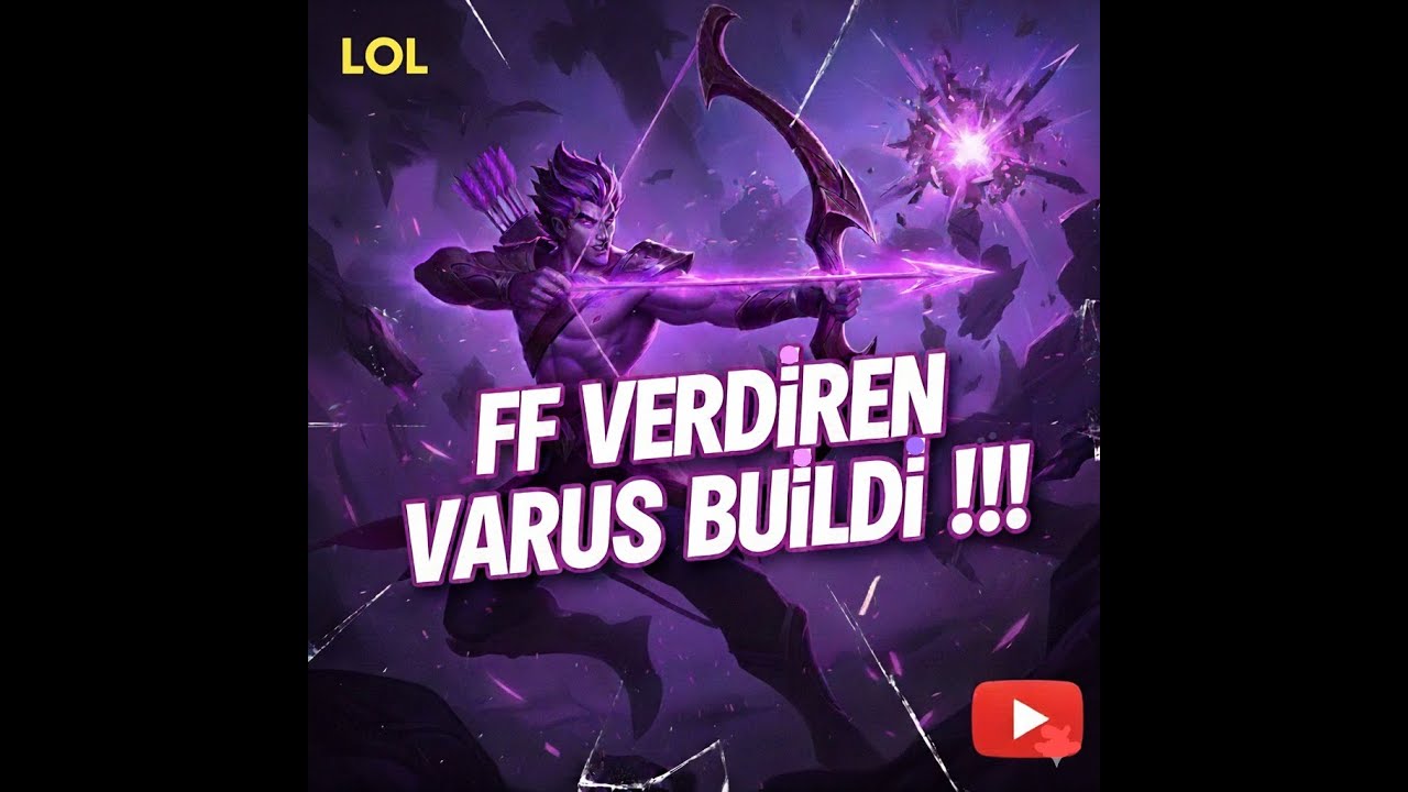FF VERDİREN VARUS OYNANIŞI !!!! #lol #leagueoflegends #varusgameplay ...