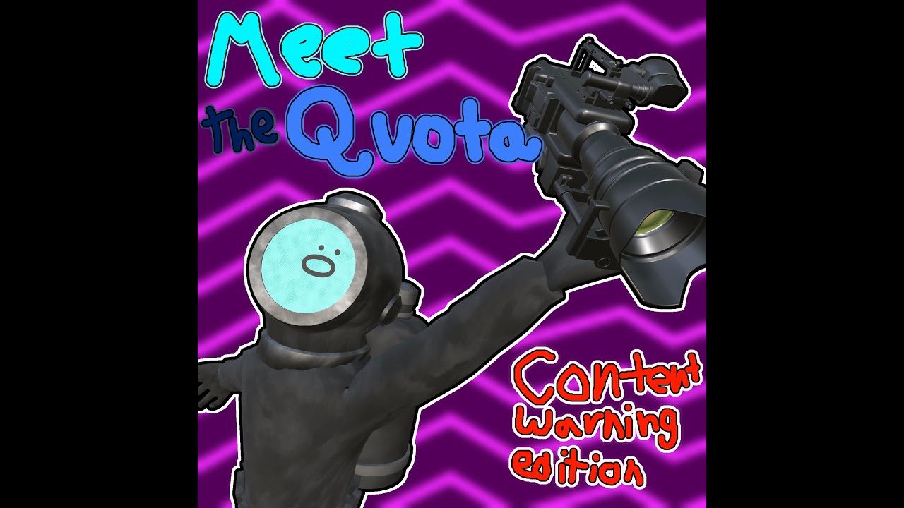 [Old] Meet the Quota: Content Warning edition - YouTube