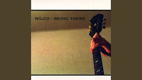 Wilco - Being There (Full Album) - YouTube