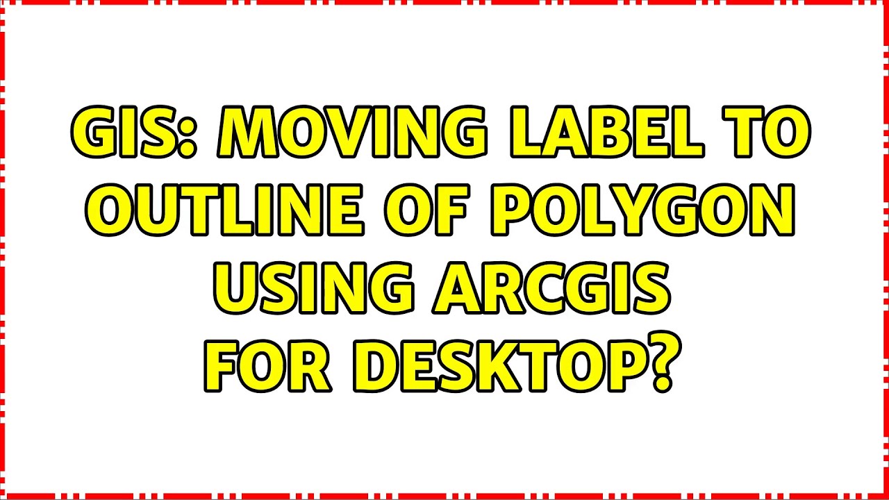 GIS: Moving label to outline of polygon using ArcGIS for Desktop? - YouTube