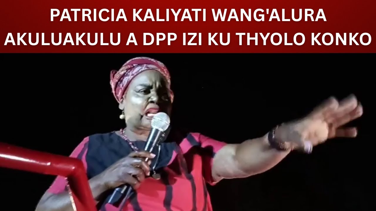 PATRICIA KALIYATI WANG'ALURA AKULUAKULU A DPP IZI KU THYOLO KONKO - YouTube