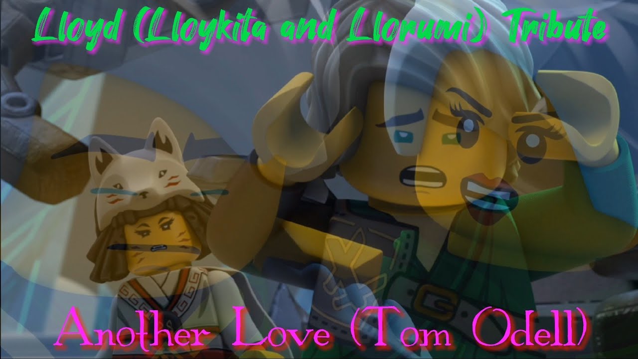 Lloyd Lloykita And Llorumi Another Love Tom Odell Ninjago Tribute Youtube
