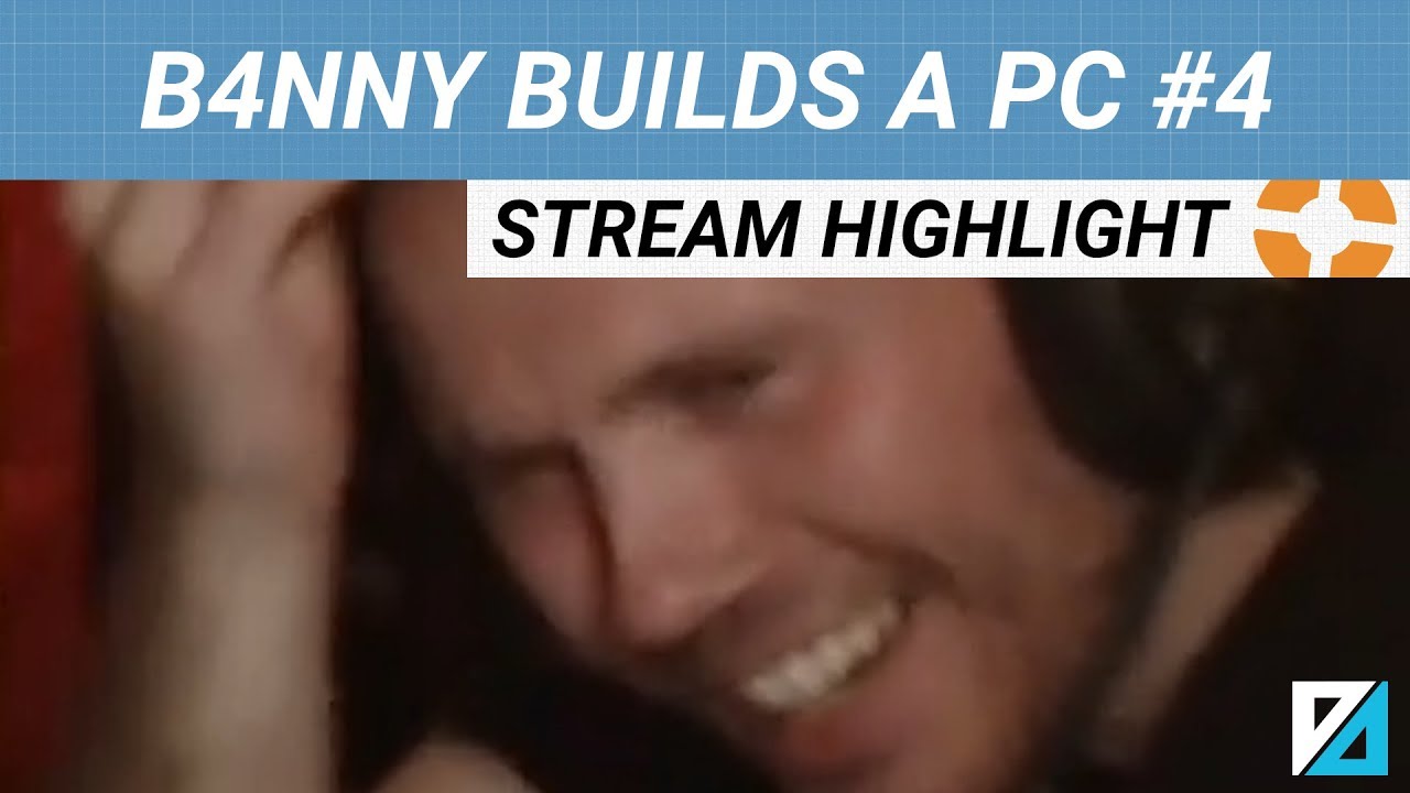 b4nny Builds A PC Part 4 - YouTube