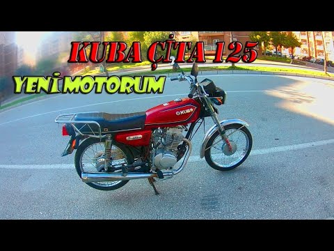 YENİ MOTORUM -- KUBA ÇİTA 125 ALDIM