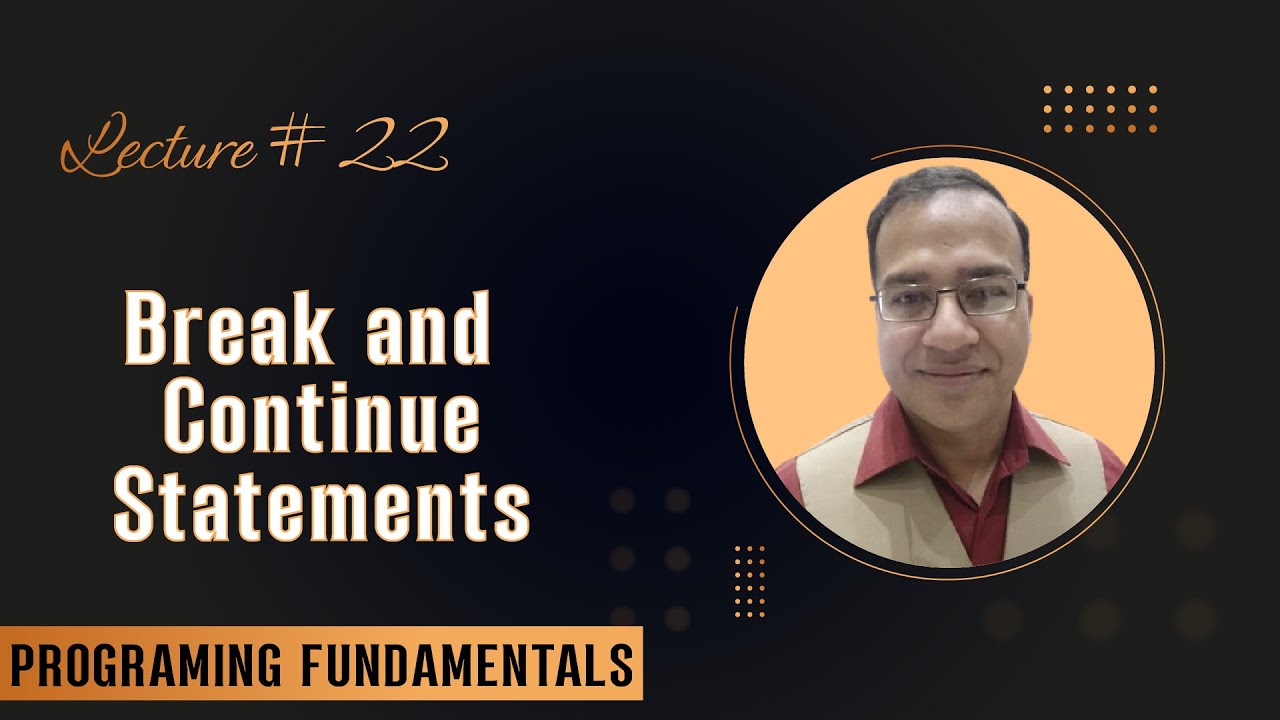 Lecture 22 Break And Continue Statements Programming Fundamentals 1955