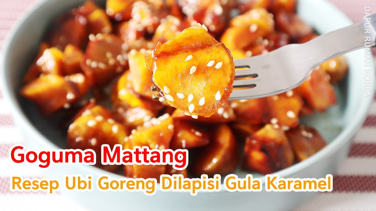 Goguma Mattang - Resep Ubi Goreng Dilapisi Gula Karamel - YouTube