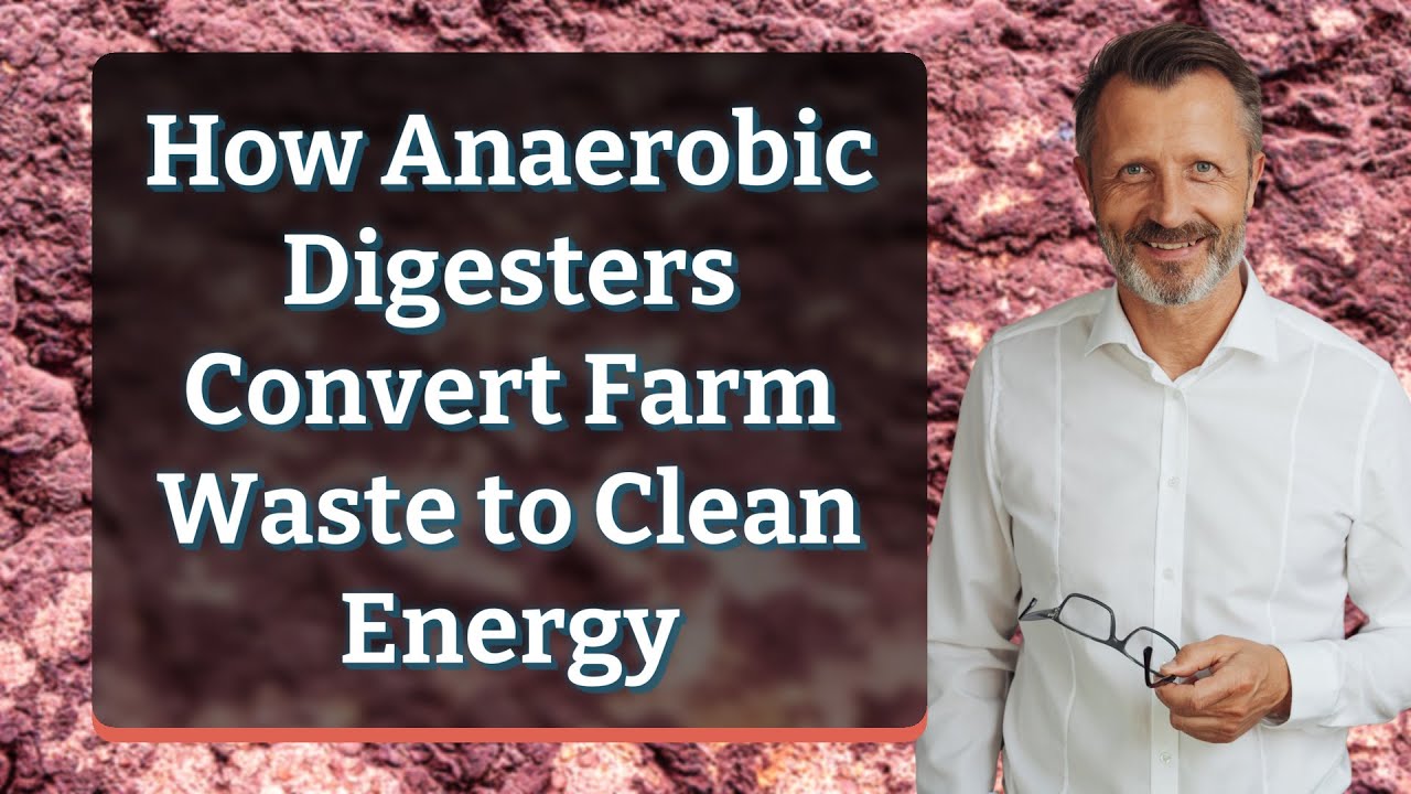 How Anaerobic Digesters Convert Farm Waste to Clean Energy - YouTube