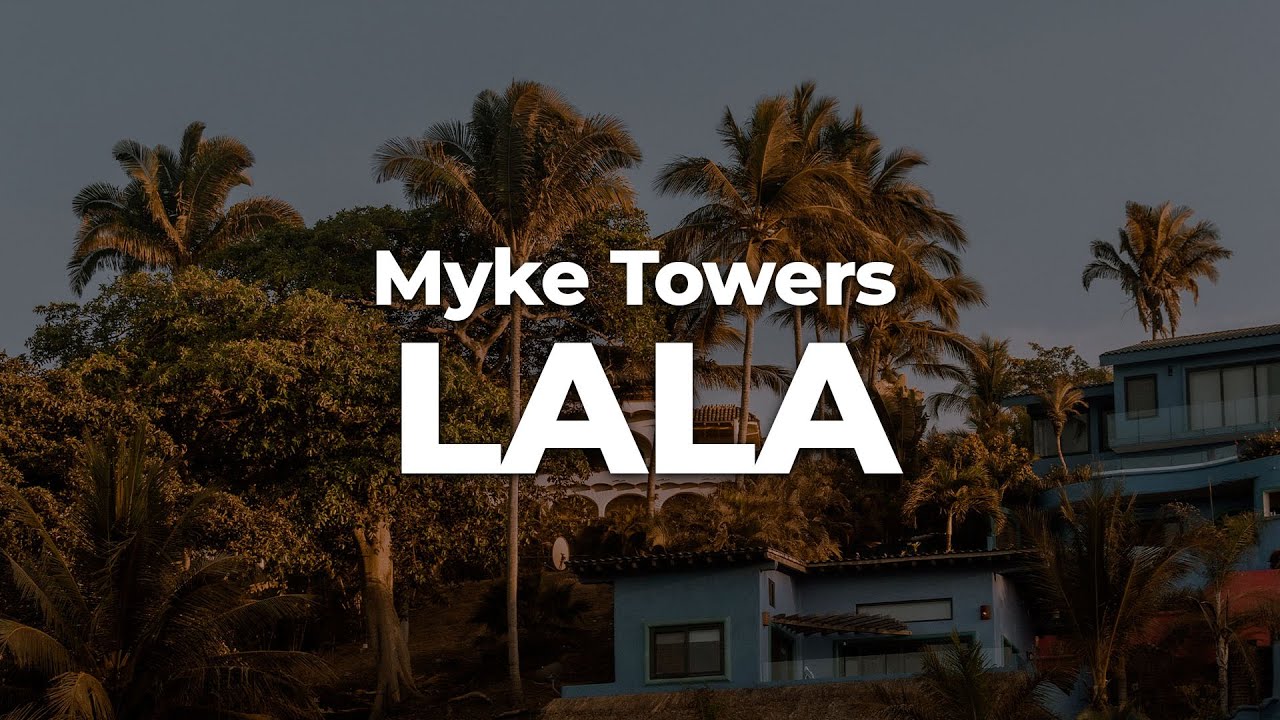 Myke Towers Lala Letra Lyrics Official Music Video Youtube