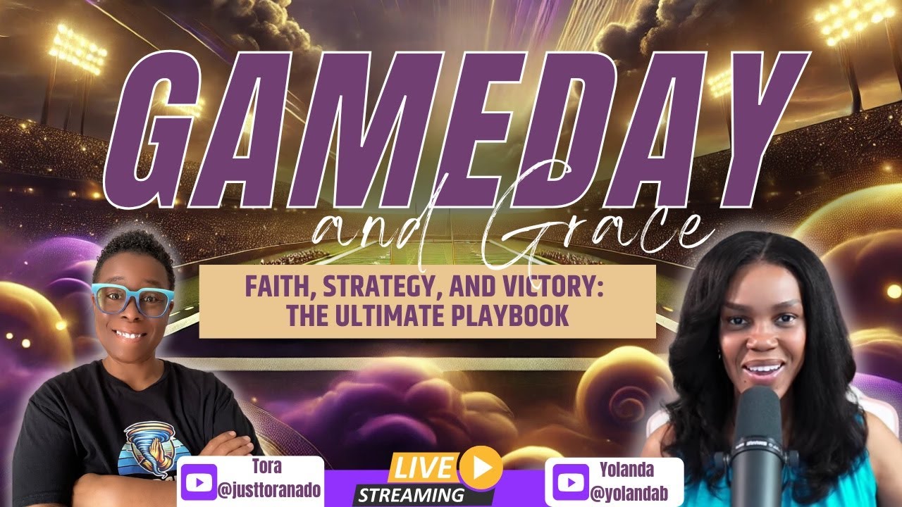 Gameday and Grace: The Ultimate Playbook w/Guest: Yolanda B @yolandab ...
