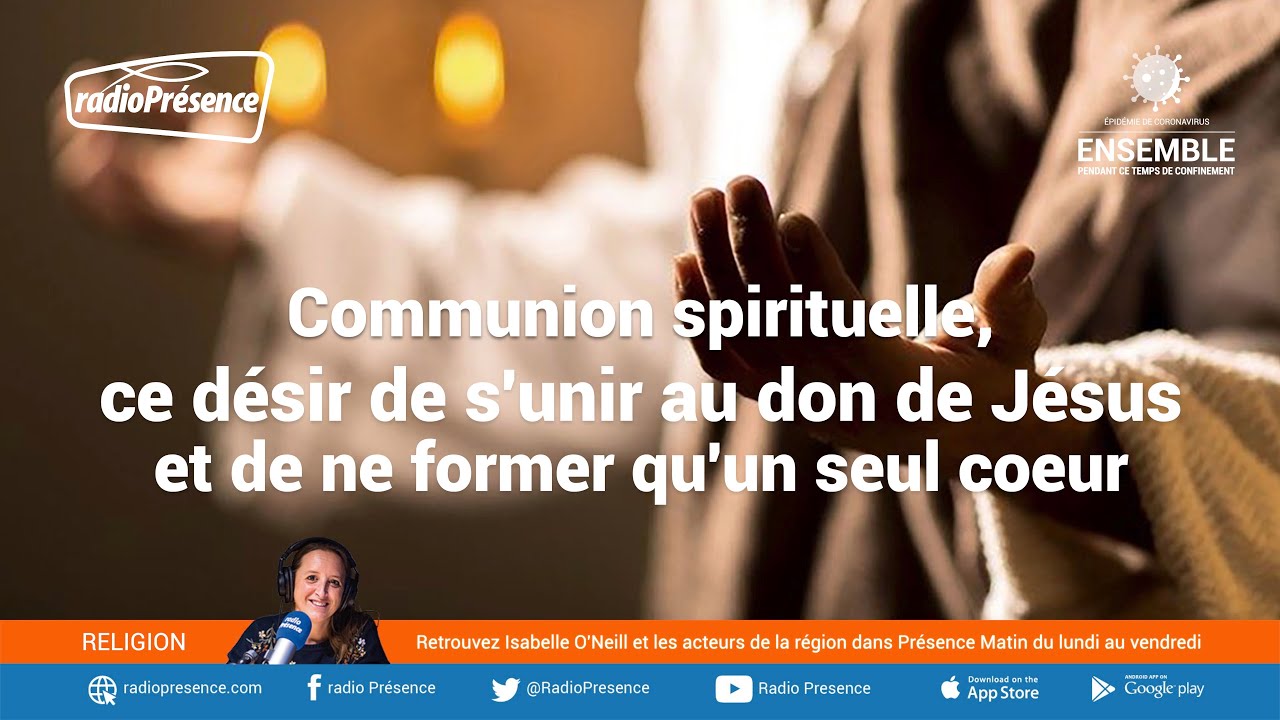 La communion spirituelle. Ce désir de s'unir au don de Jésus et de ne ...