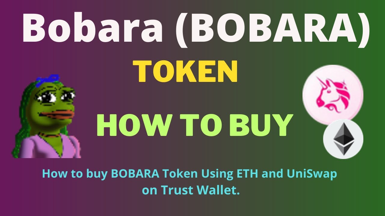 How to Buy Bobara (BOBARA) Token Using ETH and UniSwap On Trust Wallet ...