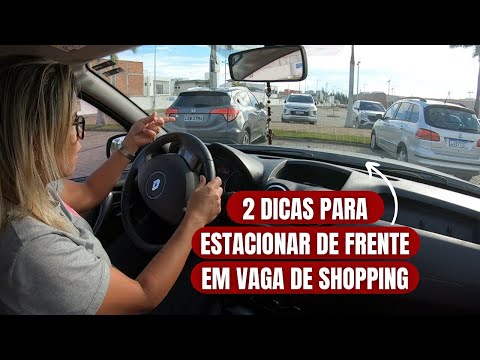 2 DICAS PARA ESTACIONAR DE FRENTE EM VAGA DE SHOPPING