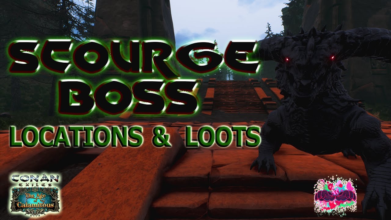 Where To Find SCOURGE BOSSES and Loots (Conan Exiles Age of Calamitous ...