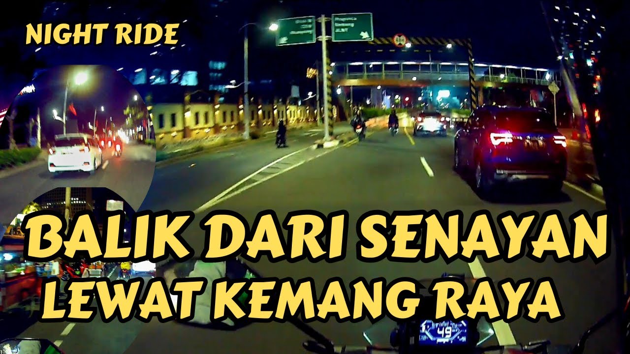 NIGHT RIDE || BALIK DARI SENAYAN LEWAT KEMANG RAYA JAKARTA SELATAN ...