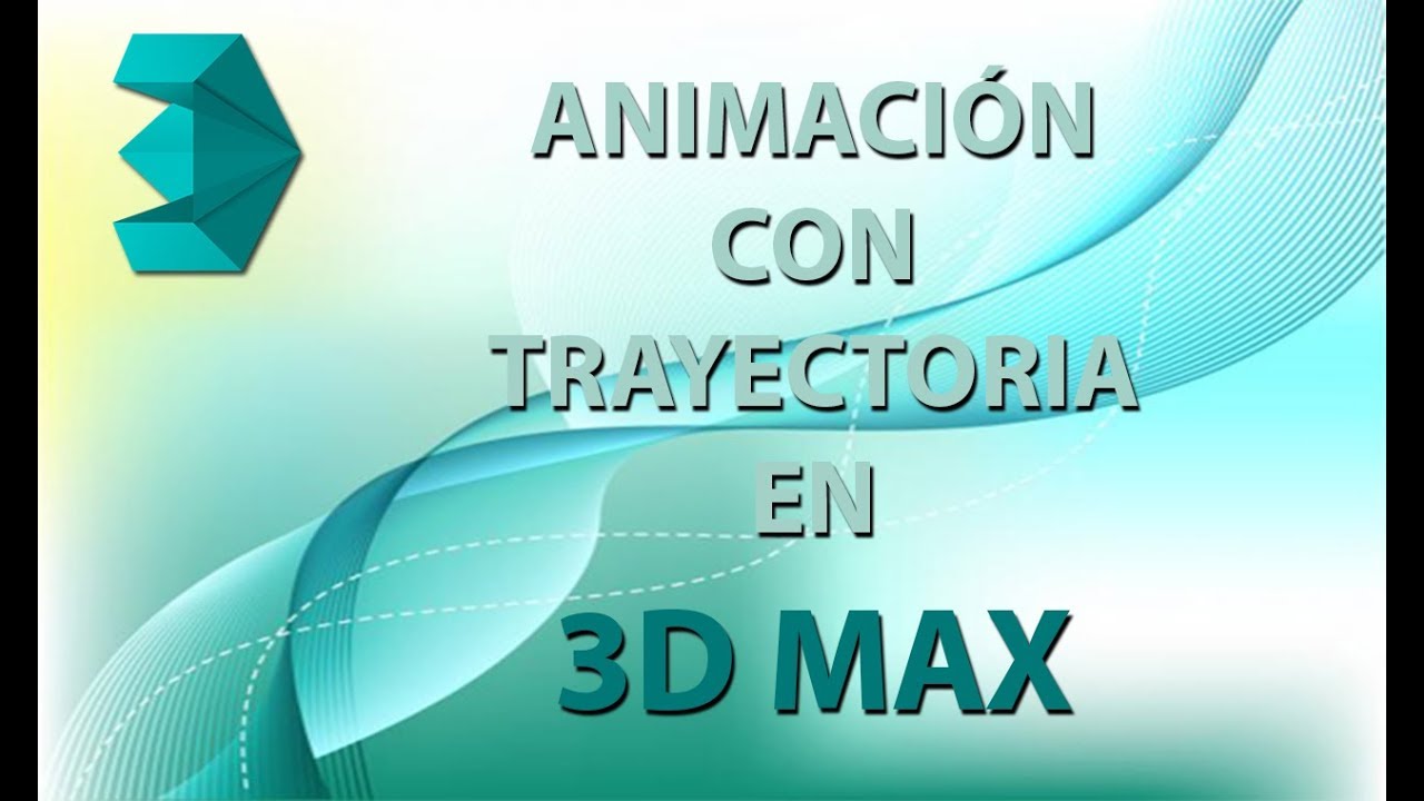 ANIMACION CON TRAYECTORIA EN 3D MAX TUTORIAL - YouTube