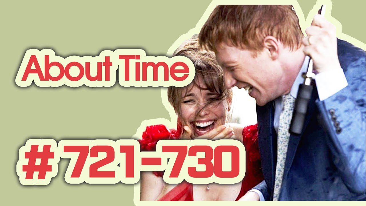 [영어쉐도잉]About Time 어바웃타임 721-727 [마무리] - YouTube