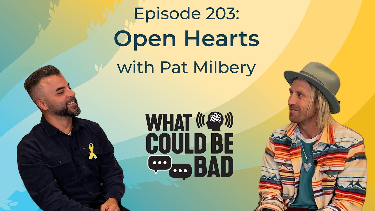 What Could Be Bad: Episode 203 - Open Hearts with Pat Milbery - YouTube