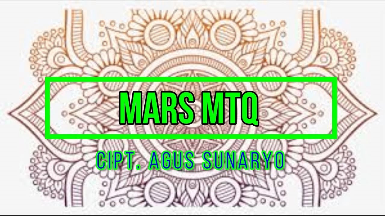 Mars MTQ. Lagu Original II Musabaqah Tilawatil Qur'an Mars II - YouTube