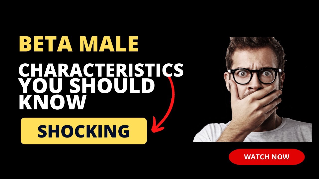 What Is Beta Male? 8 Obvious Signs of a Beta Male - YouTube