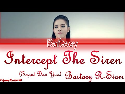 Baitoey R-Siam - Sagut Dao Yua/Intercept The Siren (Color Coded Lyrics Thai/Rom/Eng)