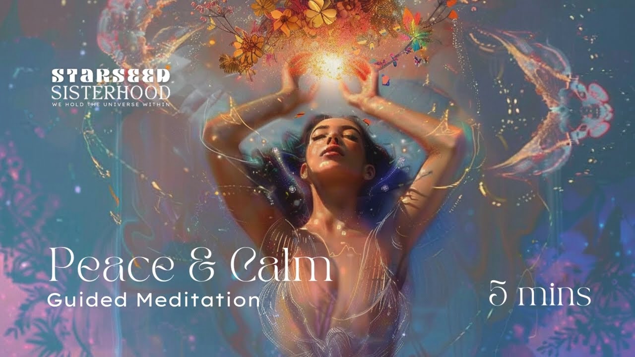 Peace & Calm Guided Meditations for Starseeds 5 mins - YouTube