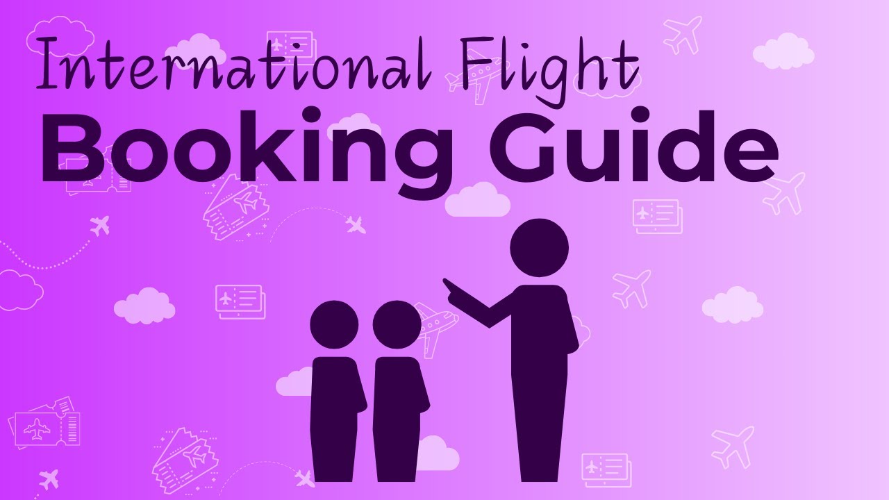 International Flight - Booking Guide - YouTube