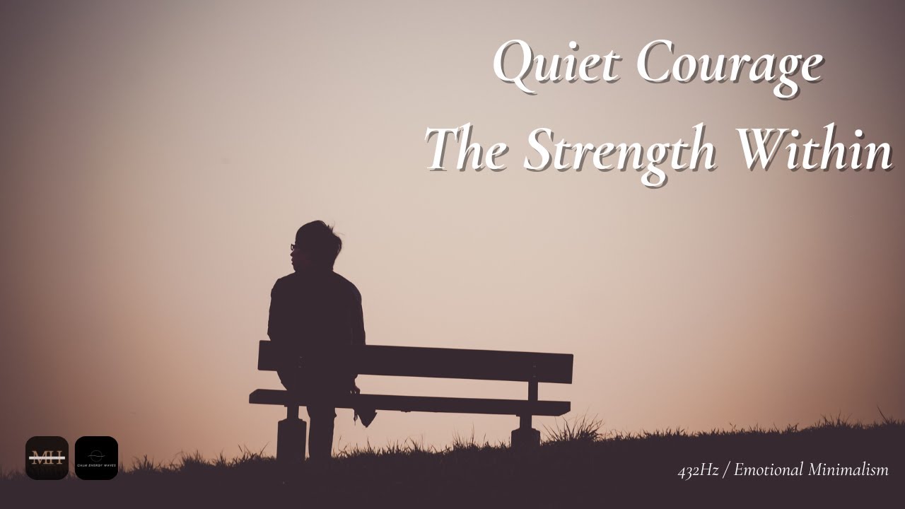 Quiet Courage — The Strength You Don’t Show - YouTube