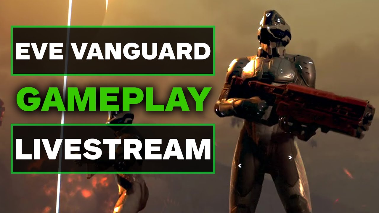 EVE Vanguard Gameplay Livestream - YouTube