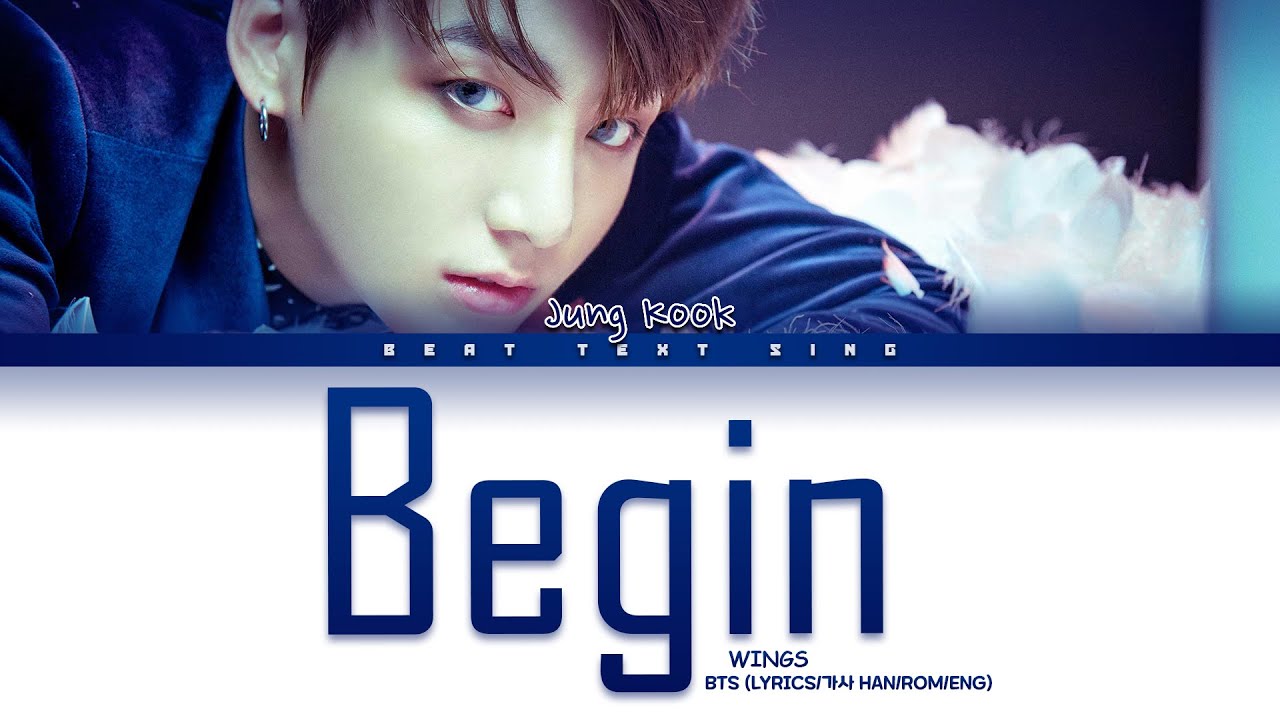 BTS Jung Kook Begin Color Coded Lyrics/가사 (Han/Rom/Eng) - YouTube