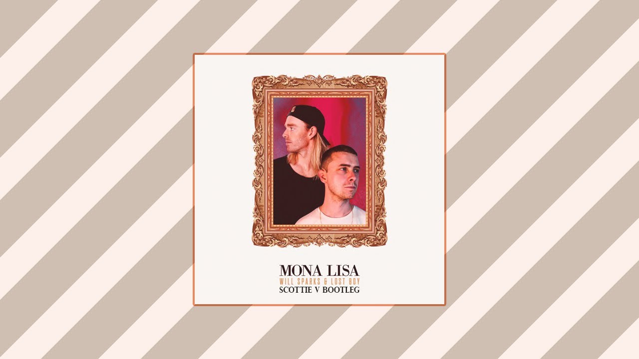 Will Sparks, Lost Boy - Mona Lisa (Scottie V Bootleg) - YouTube
