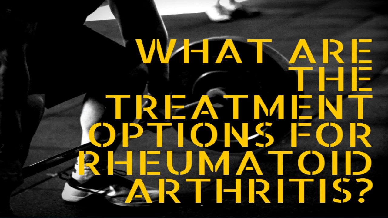 What Are The Treatment Options For Rheumatoid Arthritis? - YouTube