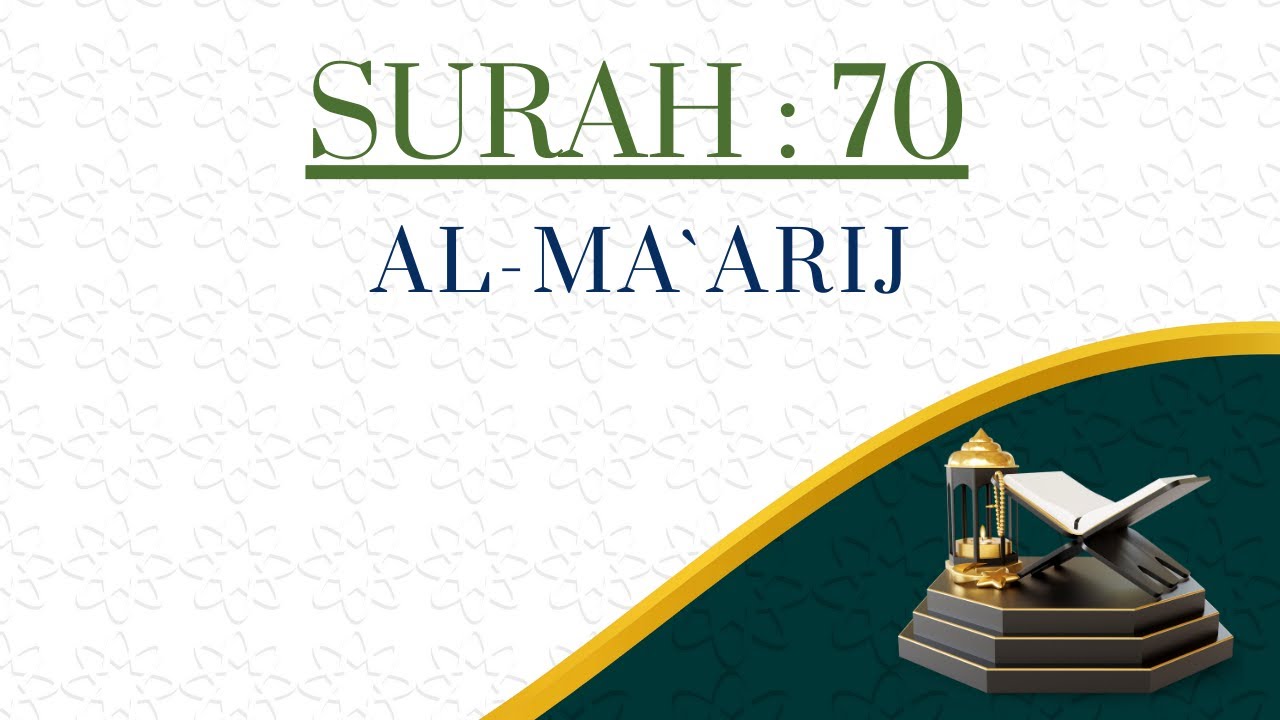 Surah:- 70, AL-MA`ARIJ, Recitation and English Translation of The Holy ...