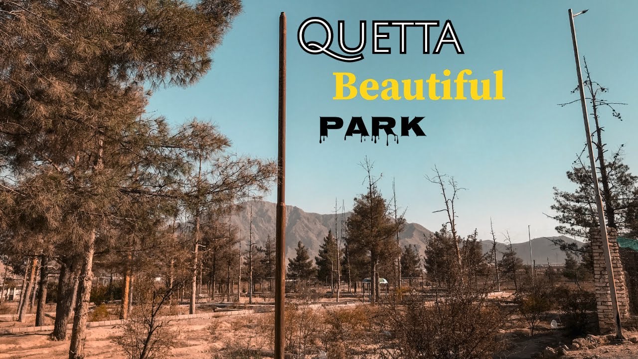||Quetta Beautiful Park😍||4k|| - YouTube