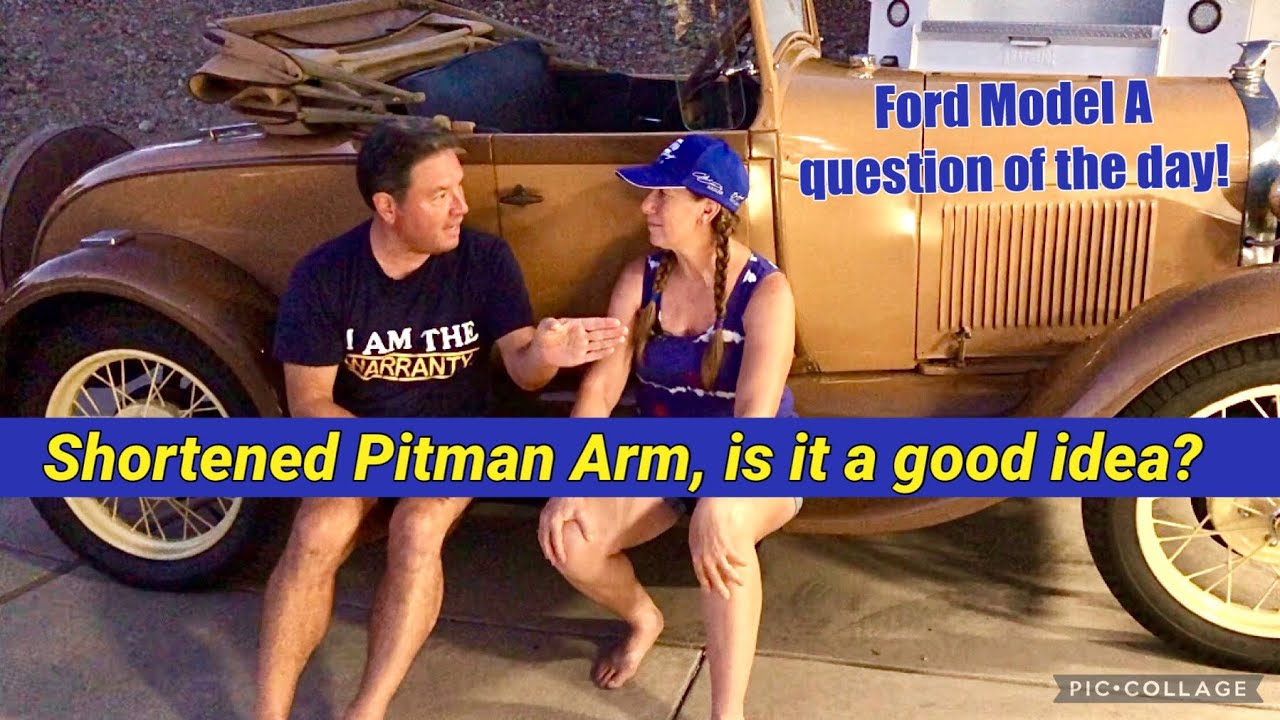 Shortened Pitman Arm, is it a good idea for your Ford Model A? @ModelA ...