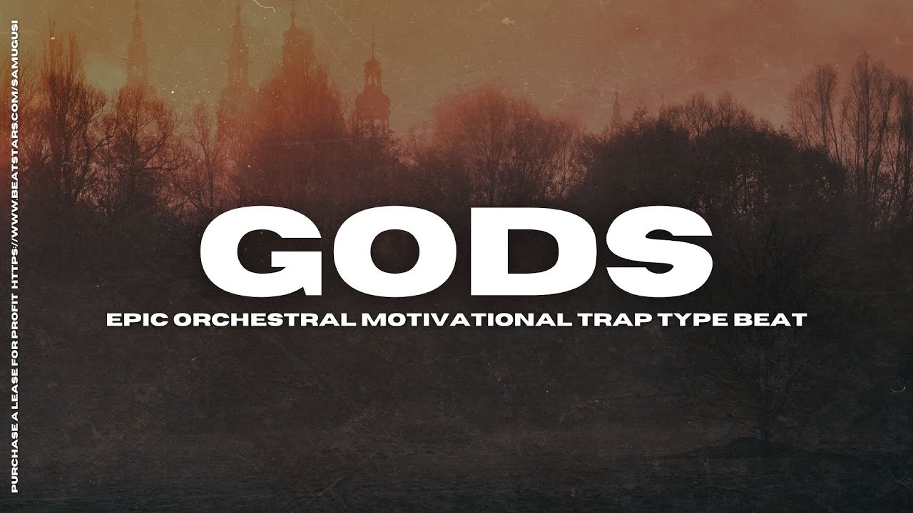 GODS | Epic Orchestral Motivational Legendary Choir Rap Trap Type Beat ...