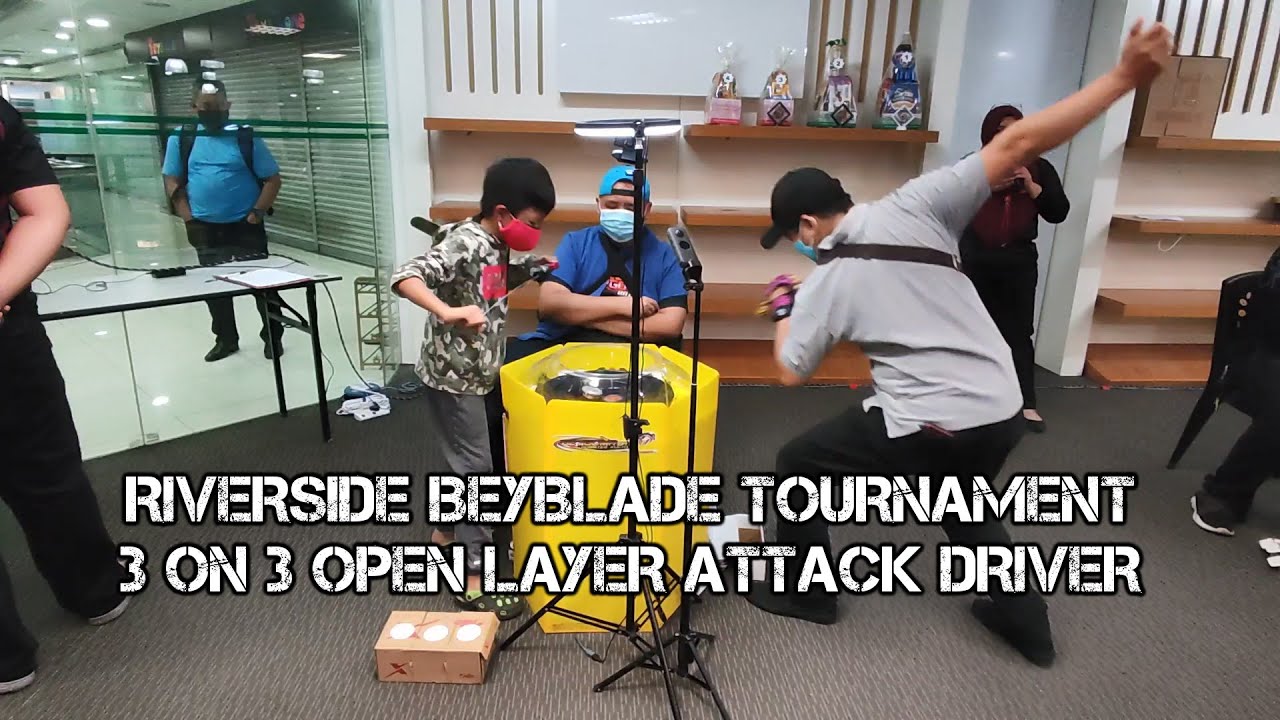 BEYBLADE TOURNAMENT RIVERSIDE 3 ON 3 OPEN LAYER ATTACK DRIVER (2022 ...