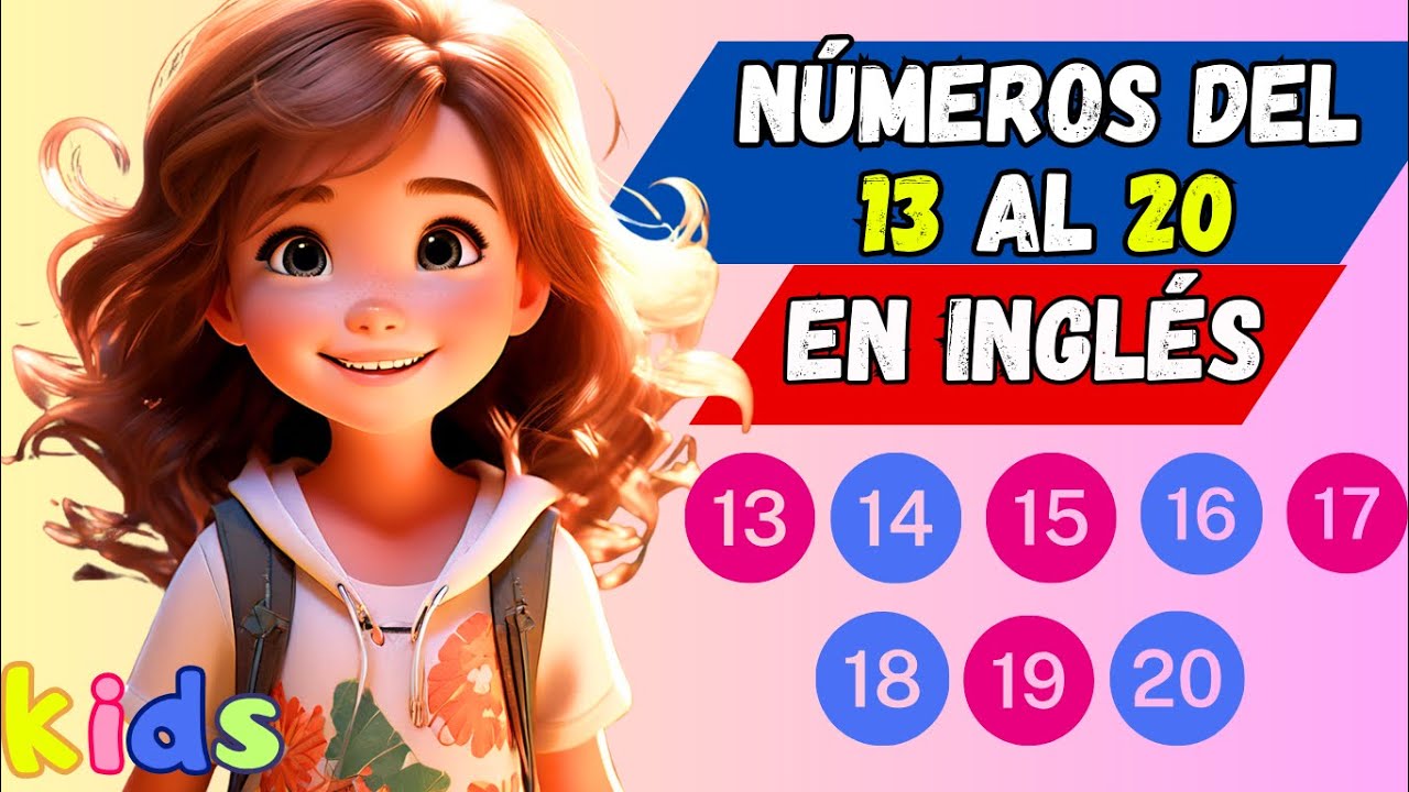 Cómo Pronunciar los Números del 13 al 20 en Inglés - Inglés para Niños ...