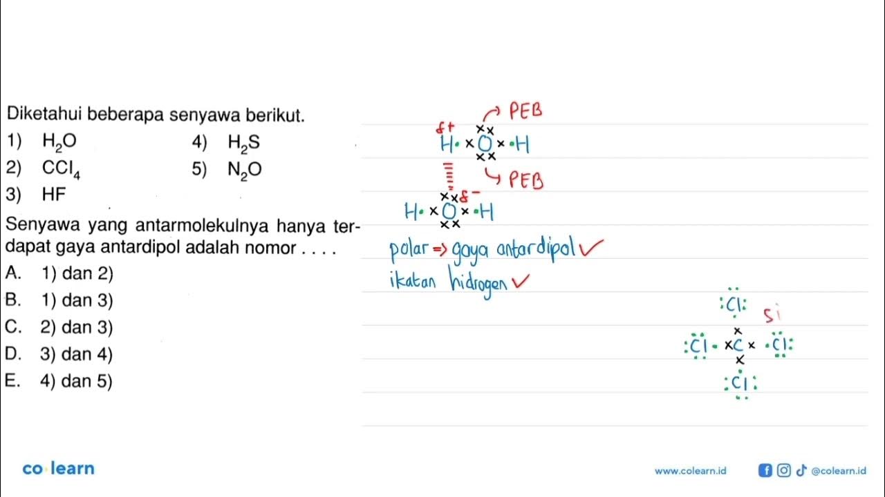 Diketahui beberapa senyawa berikut. 1) H2O 2) CCl4 3) HF 4) H2S 5) N2O Senyawa yang antar ...