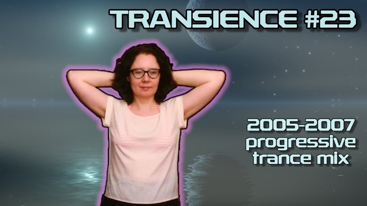 [141] 2005-2007 Progressive Trance Mix 🎧 TRANSIENCE 23 🎧 Stream Recorded on 07.07.2024 - YouTube