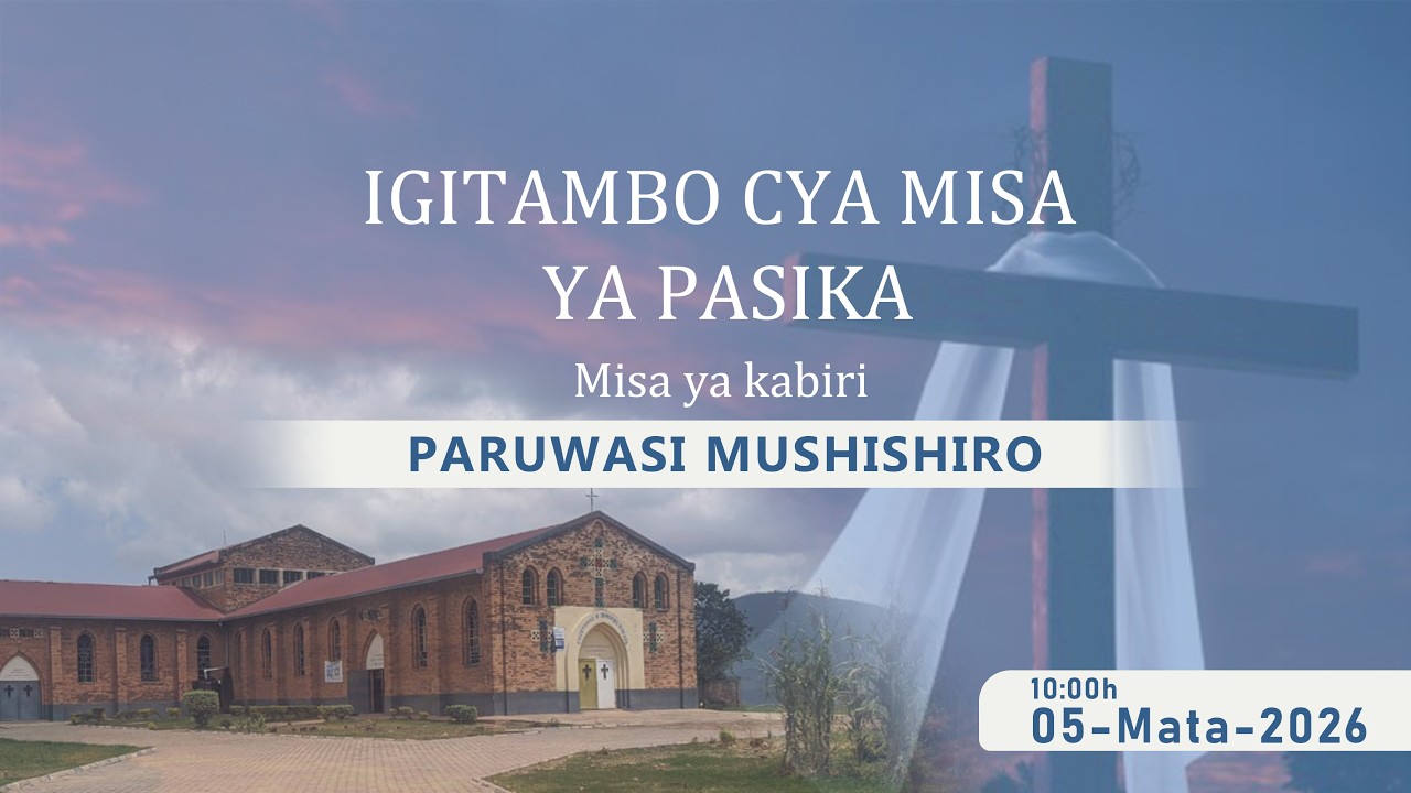 IGITAMBO CYA MISA YA PASIKA || PAROISSE MUSHISHIRO - YouTube