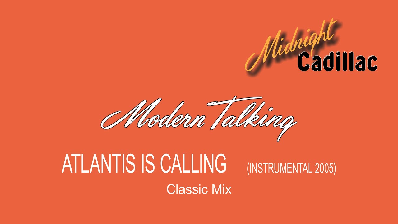 MODERN TALKING Atlantis Is Calling (Instrumental 2005) (Classic Mix ...