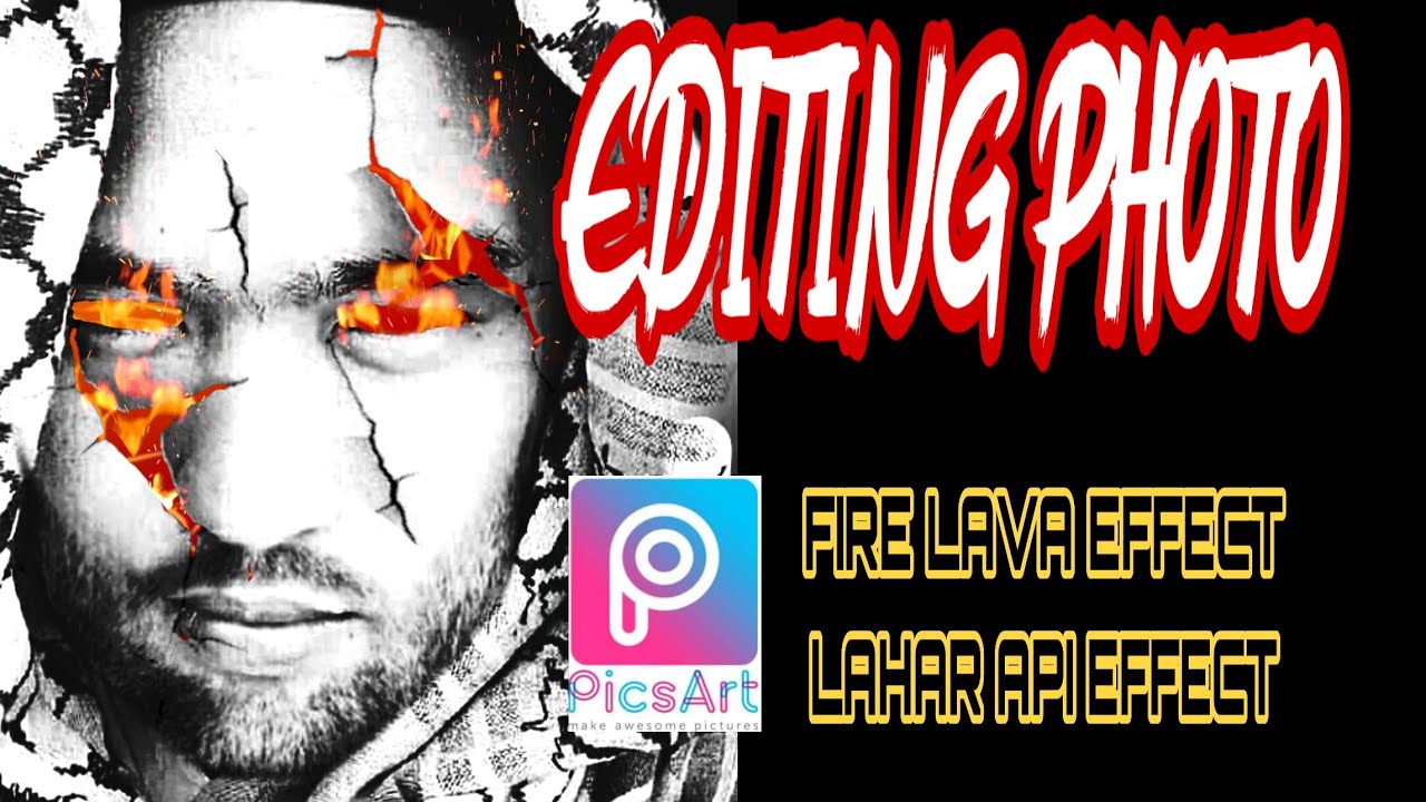 EDITING PHOTO LAHAR API EFFECT (FIRE LAVA EFFECT) APLIKASI PICSART ...