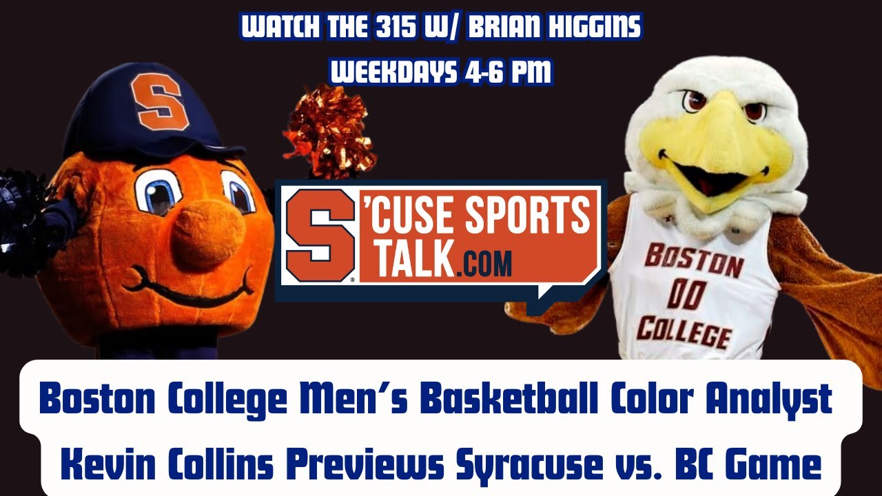 BC Color Analyst Kevin Collins joins #The315 to preview Syracuse-Boston ...